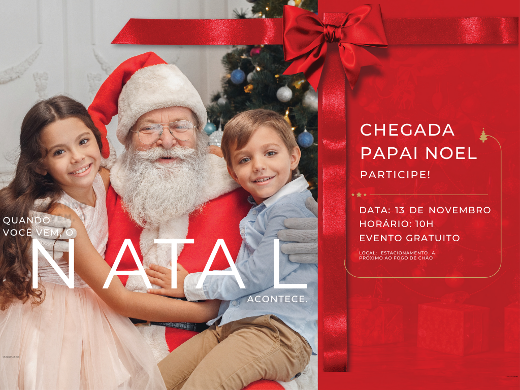 Chegada do Papai Noel - Shopping Center Norte Chegada do Papai Noel - Shopping Center Norte